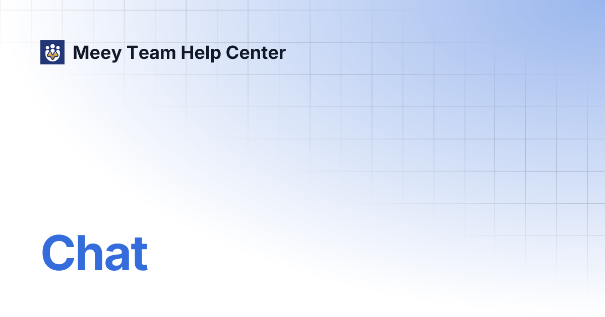 Chat | Meey Team Help Center